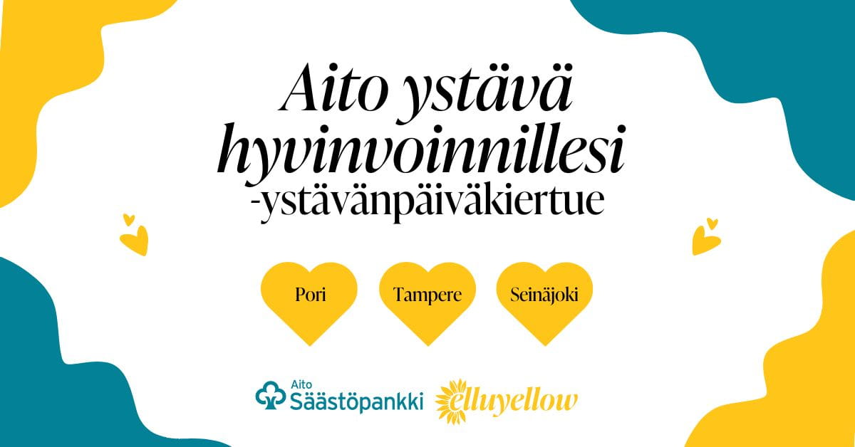 Aito ystävä hyvinvoinnillesi -ystävänpäiväkiertue - Säästöpankki